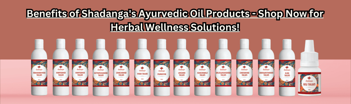 Benefits of Shadanga's Ayurvedic Oil Products - Shop Now – shadanga
